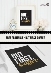 But first, Coffee – Free printable – The Tiny Honeycomb