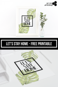 Let’s stay home – Free printable – The Tiny Honeycomb